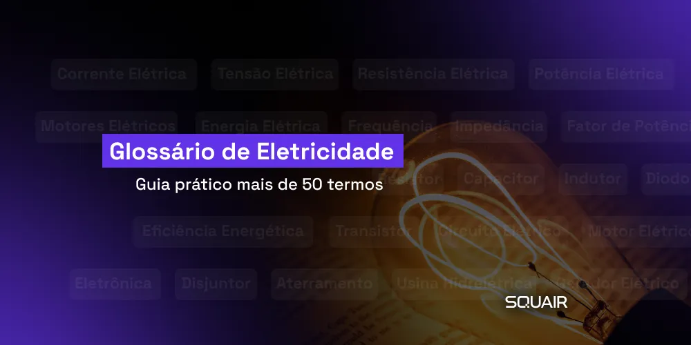 Glossário de Eletricidade: Guia prático mais de 50 termos